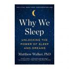 Why We Sleep: Unlocking the Power of Sleep and Dreams by Matthew Walker ...